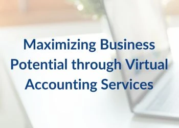 Maximizing Business Potential through Virtual Accounting Services