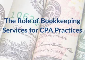 The Role of Bookkeeping Services for CPA Practices |KMK|